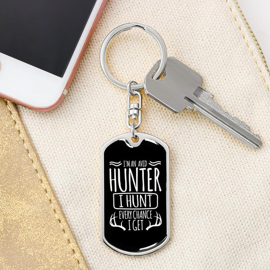 Custom I Hunt Every Chance I Get Keychain With Back Engraving | Cool ...