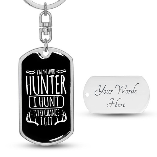 Custom I Hunt Every Chance I Get Keychain With Back Engraving | Cool ...