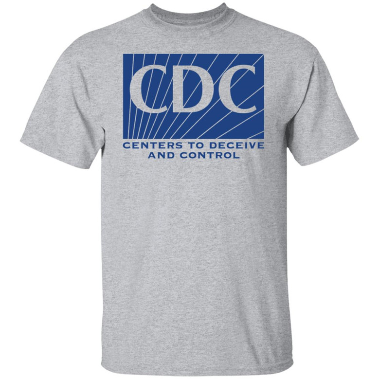 Cdc Centers To Deceive And Control T-Shirt - Thegiftio