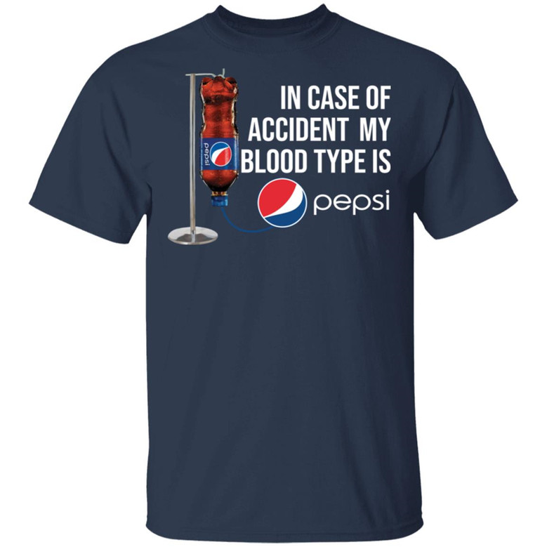 In Case Of Accident My Blood Type Is Pepsi T-Shirt - Thegiftio
