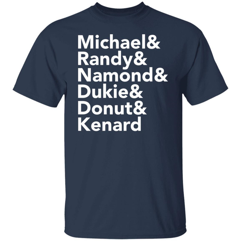Michael Randy Namond Dukie Donut And Kenard T-Shirt - Thegiftio
