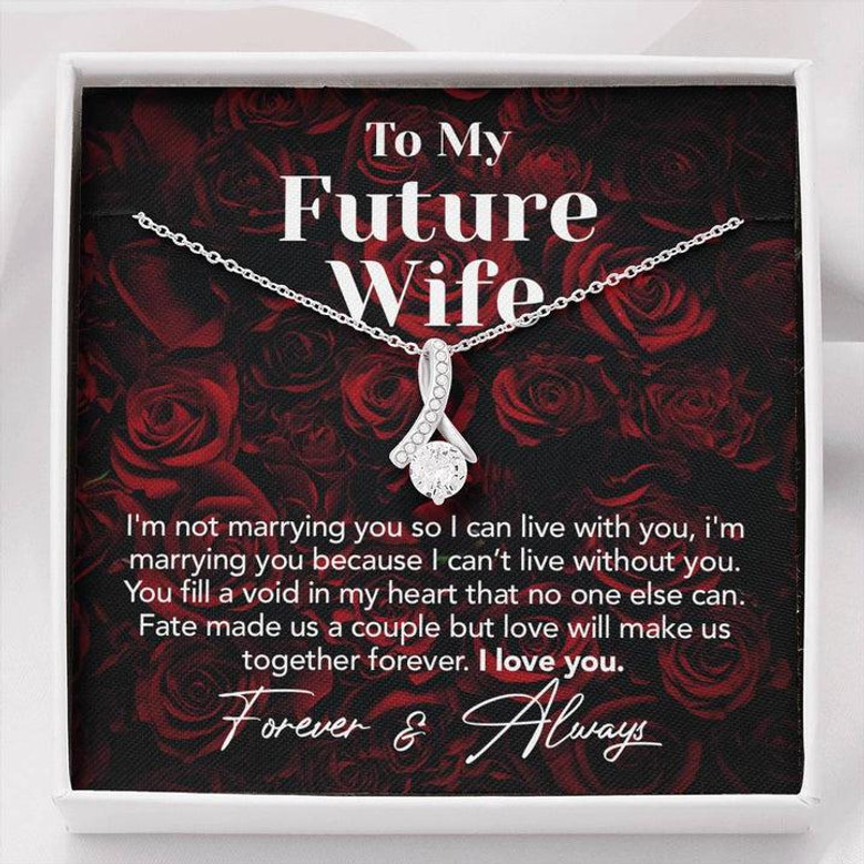 Future Wife Can't Live Without You Forever Love Necklace - Thegiftio