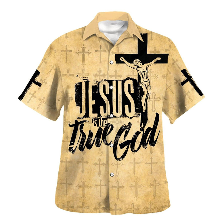 Jesus Is The True God Crucifixion Of Jesus Hawaiian Shirts For Men ...