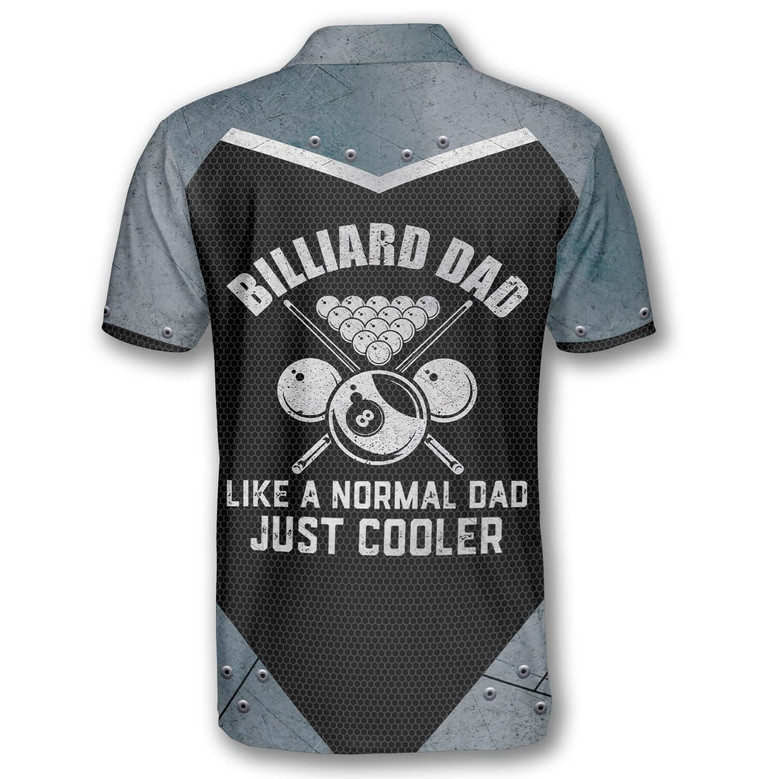 Billiard Dad Like A Normal Dad Just Cooler Custom Billiard Shirts For ...